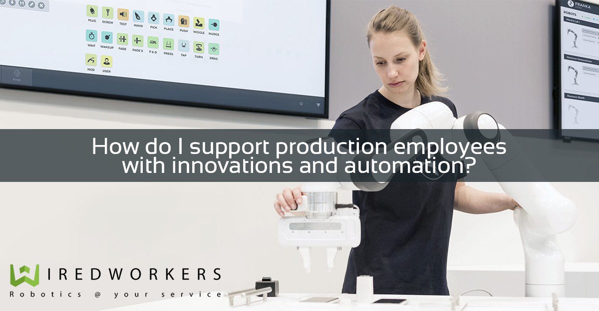 How do I support production employees with innovations and automation?